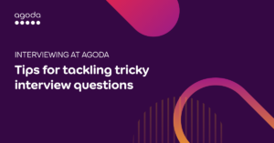 Tackling tricky interview questions - Careers at Agoda